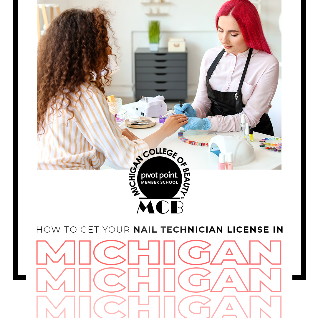 How to get your Nail Technician license in Michigan? | Michigan College ...